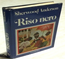 Riso nero di Sherwood Anderson Ed.Euroclub su licenza di Frassinelli, 1984 perfetto 